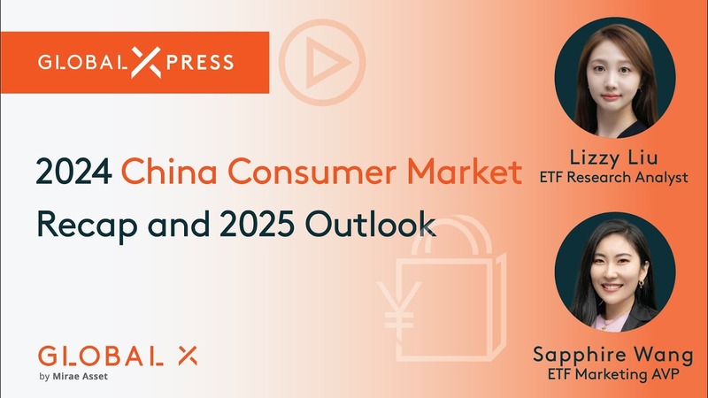 2024 China Consumer Market Recap and 2025 Outlook - Global X ETFs Hong Kong